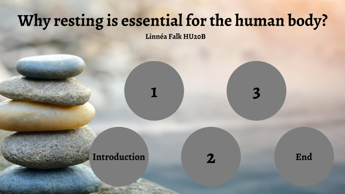 Why resting is essential for the human body? by Linnéa Falk on Prezi