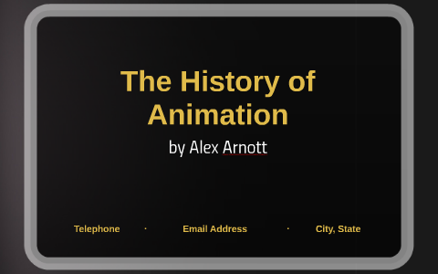 The History of Animation by Alexandra Arnott