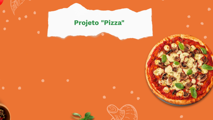 Projeto "Pizza" by Beatriz Figueiredo on Prezi