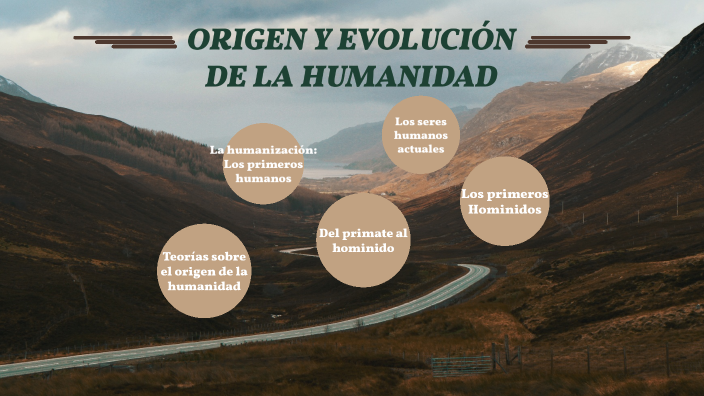 ORIGEN Y EVOLUCIÓN DE LA HUMANIDAD by MARIA MATEOS VERDEJO on Prezi