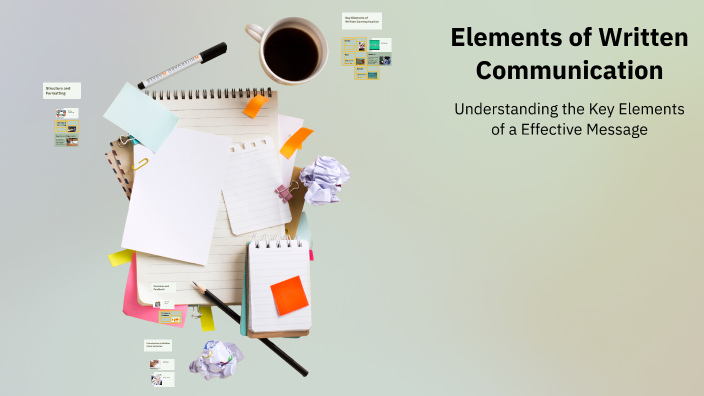 Elements of Written Communication by Milsy Mendez on Prezi