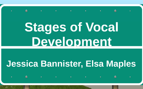 Stages of Vocal Development by jessica bannister on Prezi