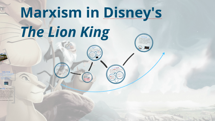 Marxist Literary Approach of Disney's The Lion King by Hayley Howe on Prezi