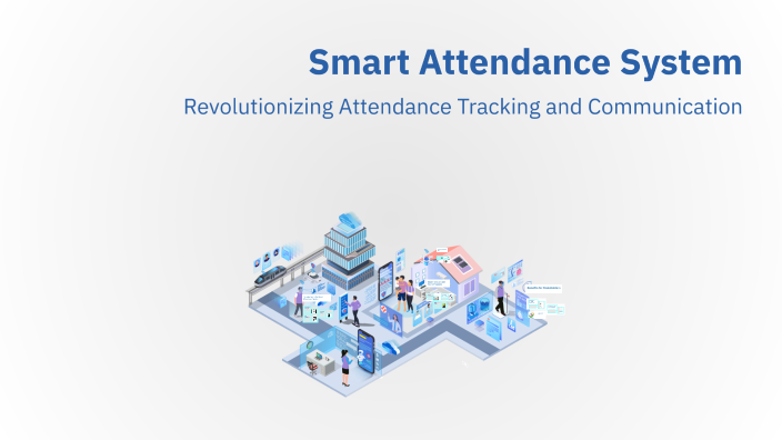 Smart Attendance System by Maheen begum on Prezi
