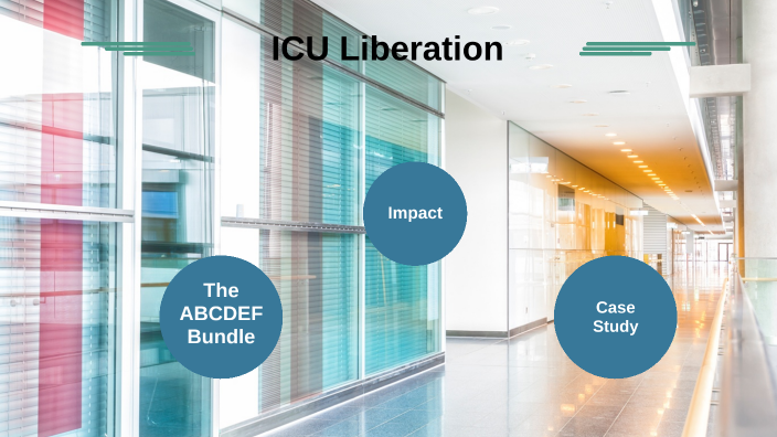ICU LIBERATION: CASE STUDY by Ashley Giddinge on Prezi