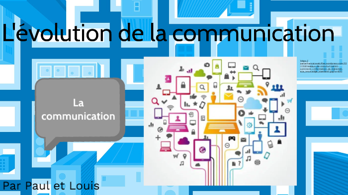 Evolution de la communication 4B Paul et Louis by Paul Robin on Prezi
