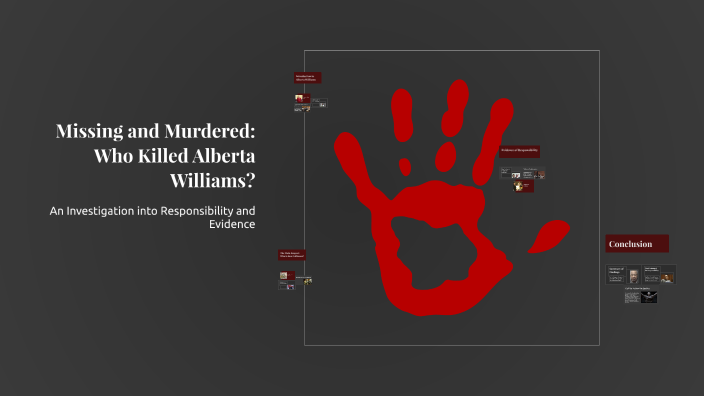 Missing and Murdered: Who Killed Alberta Williams? by Arthur Johst on Prezi