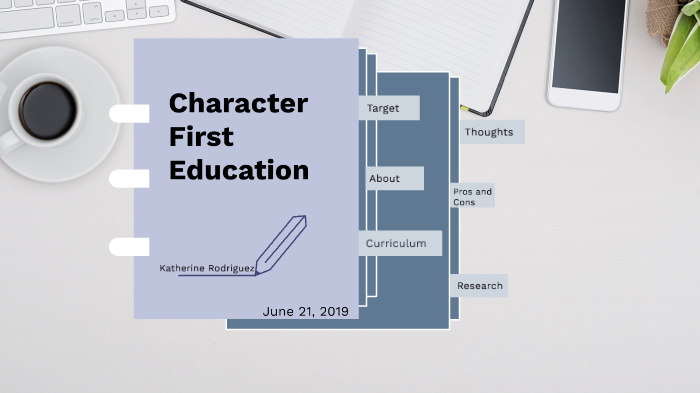 Character First Education by Katherine Rodriguez on Prezi