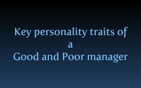 Top 10 key Personality Traits of a Good and Bad Manager by Dylan Conway ...