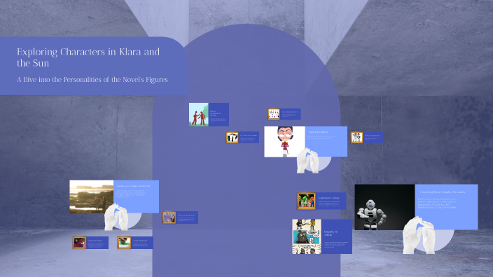 Exploring Characters in Klara and the Sun by 956jan519 on Prezi