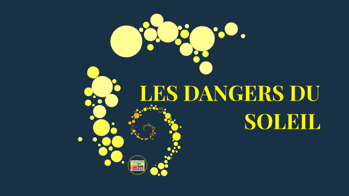 LES DANGERS DU SOLEIL by de cruz loeva on Prezi