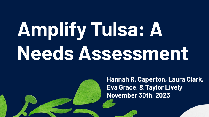 Amplify Tulsa Needs Assessment by Hannah Caperton on Prezi