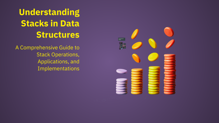 Understanding Stacks in Data Structures by Sana zehra on Prezi