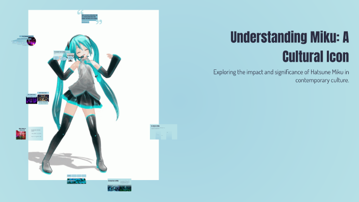 Understanding Miku: A Cultural Icon by Ting Ting on Prezi