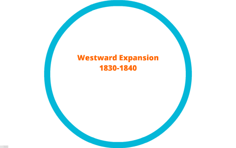 Westward Expansion by Maley Zents on Prezi