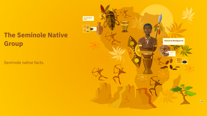 Understanding the Seminole Native Group by Dalton Wilkins on Prezi