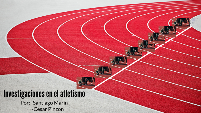 Investigaciones en el atletismo by santiago marin taborda on Prezi