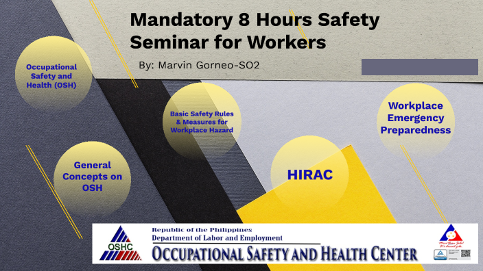Mandatory 8Hrs Safety Seminar for Workers by MARVIN GORNEO on Prezi