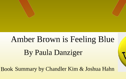 Amber Brown is Feeling Blue Book Summary by Joshua Hahn on Prezi
