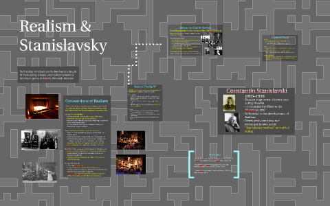 Realism & Stanislavski by Leslie Stellwagen on Prezi