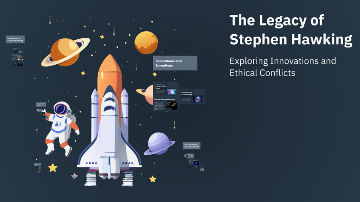 The Legacy of Stephen Hawking by Joel Dorille on Prezi