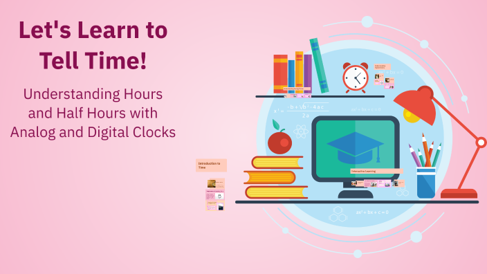 Let's Learn to Tell Time! by Deidre Simpson on Prezi