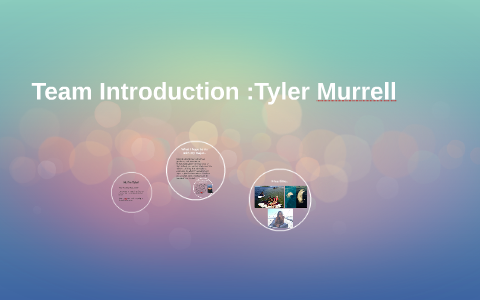 Team Introduction :Tyler Murrell by Tyler Capri on Prezi