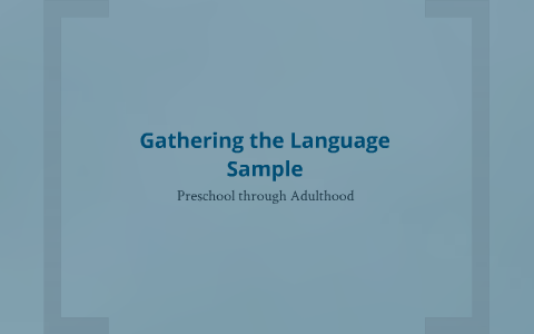 Systematic Analysis of Language Transcripts by Buffy Spencer on Prezi
