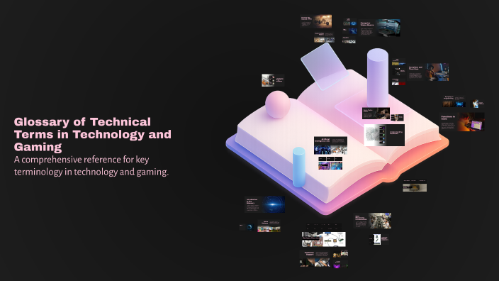 Glossary of Technical Terms in Technology and Gaming by Jhoan Diaz on Prezi