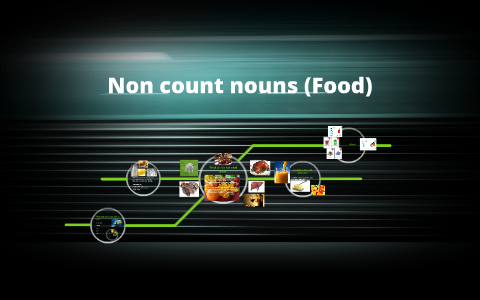Non count nouns (Food) by on Prezi