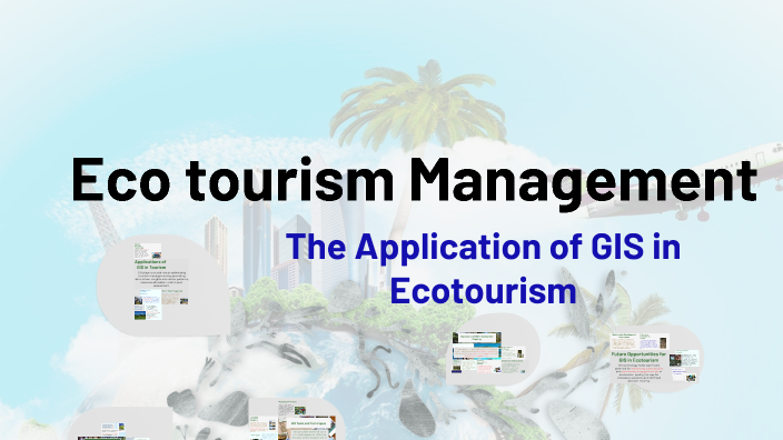 Ecotourism Management by Elisha Mapako on Prezi