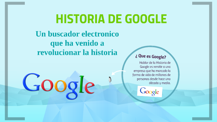 HISTORIA DE GOOGLE by Angelica Gonzalez Aguilar on Prezi