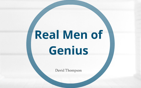 Real Men of Genius by David Thompson on Prezi