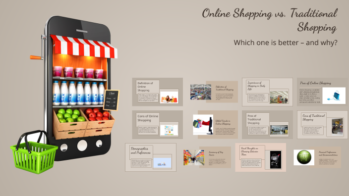 Online Shopping vs. Traditional Shopping by nedjem ckripston on Prezi