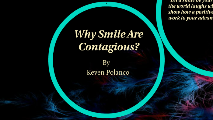 Why smile are contagious? by Elianny Alvarado on Prezi
