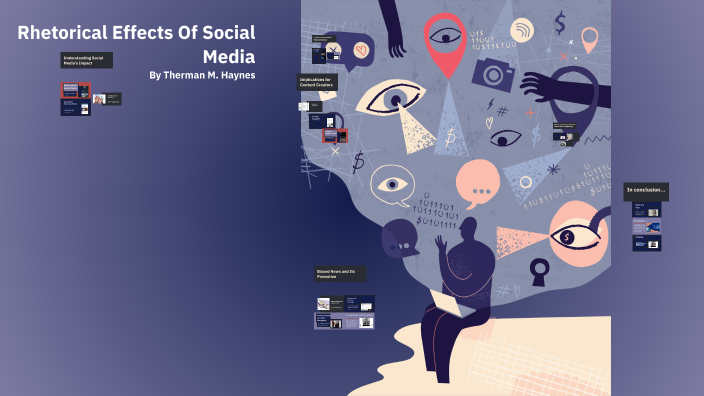 Rhetorical Effects Of Social Media by Therman Haynes on Prezi