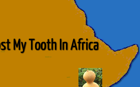 I Lost My Tooth in Africa Vocabulary Review by Diana Hoelle on Prezi