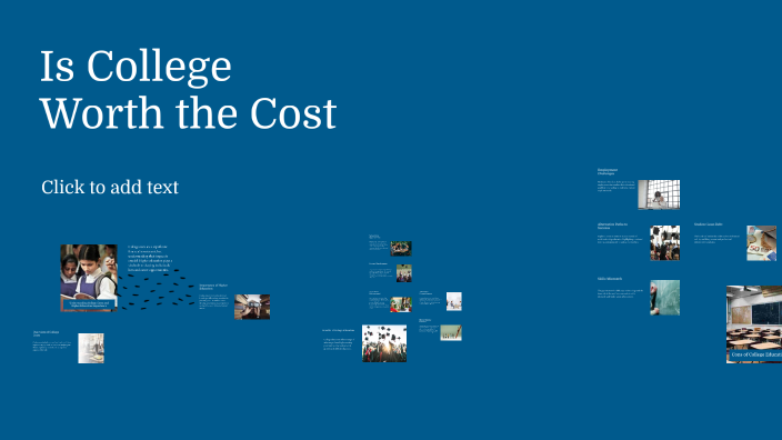 Is College Worth the Cost by Travis McCarter on Prezi