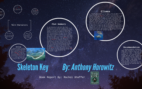 Skeleton Key By: Anthony Horowitz by R. Shaffer on Prezi