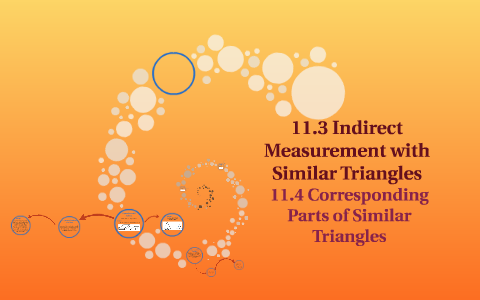 11.3 Indirect Measurement with Similar Triangles by Sarah Fink on Prezi