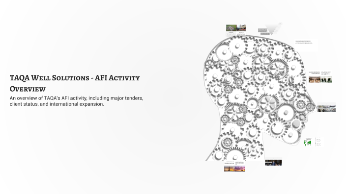 TAQA Well Solutions - AFI Activity Overview by amira elgabri on Prezi