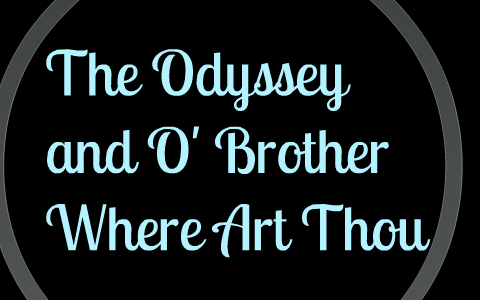 The Odyssey and O' Brother Where Art Thou Comparison by caylin kliner ...