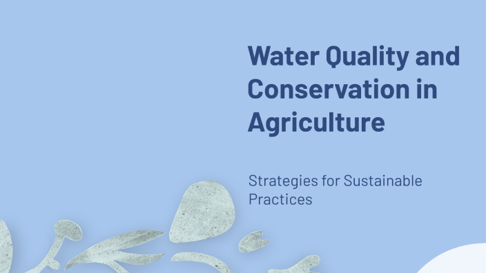Water Quality and Conservation in Agriculture by Como Jennifer on Prezi