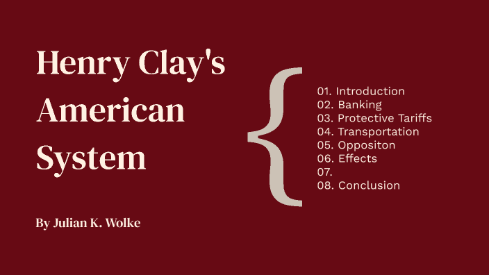 Henry Clay's American System by Julian Wolke on Prezi