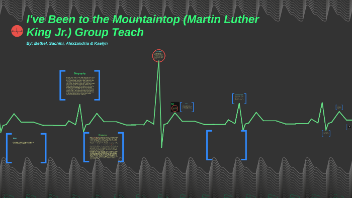 Ive Been to the Mountaintop by alex barath on Prezi