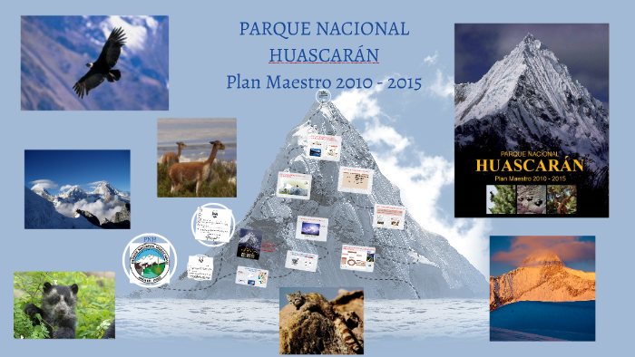 PLAN MAESTRO DEL PARQUE NACIONAL HUASCARAN 2010-2015 by Alberto Albino ...