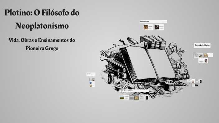 Plotino: O Filósofo do Neoplatonismo by José Otávio de Oliveira on Prezi