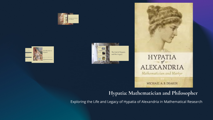 Hypatia: Pioneering Mathematician and Philosopher by Elliana Garay on Prezi