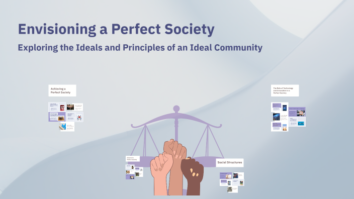Envisioning a Perfect Society by Nora Hunsberger on Prezi