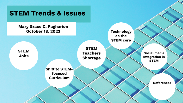 Current STEM TRENDS and ISSUES by Mary Grace Pagharion on Prezi